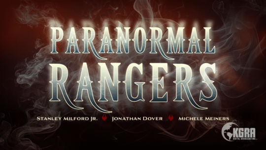 Paranormal Rangers - KGRA Digital Broadcasting